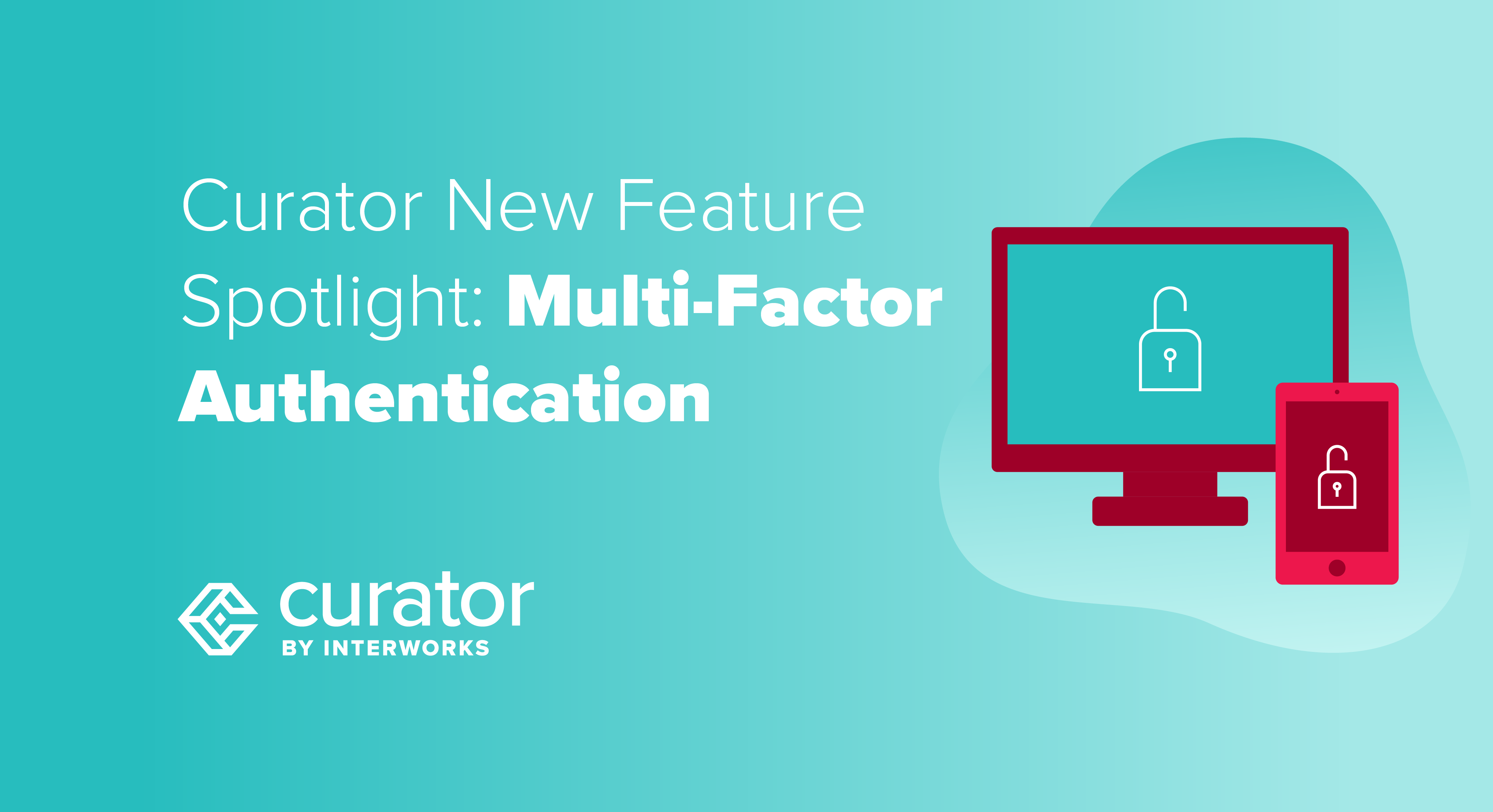 Curator New Feature Spotlight: Multi-Factor Authentication | Curator by ...