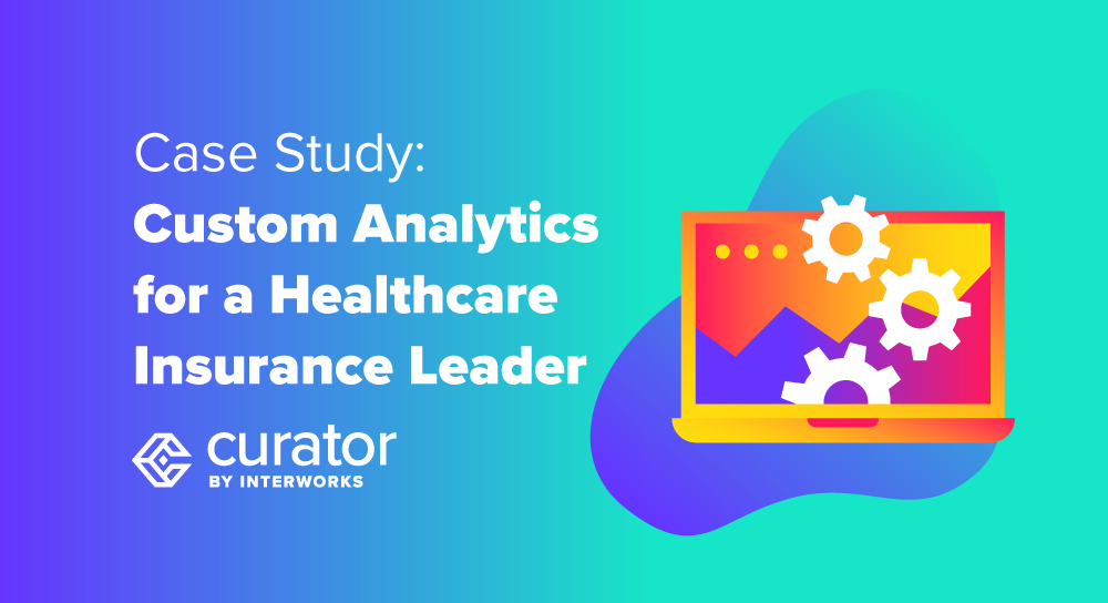 Case Study: Custom Analytics for a Healthcare Insurance Leader | Curator by InterWorks